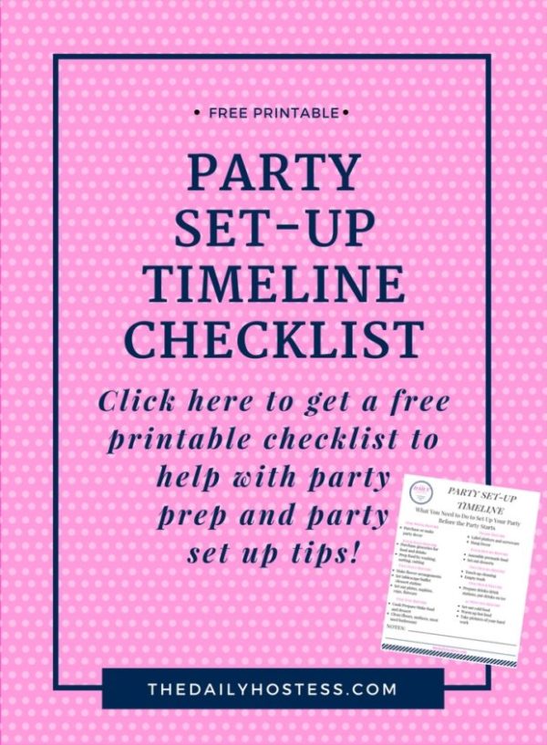 Party Prep Tips and a FREE Party Set-Up Timeline - The Daily Hostess